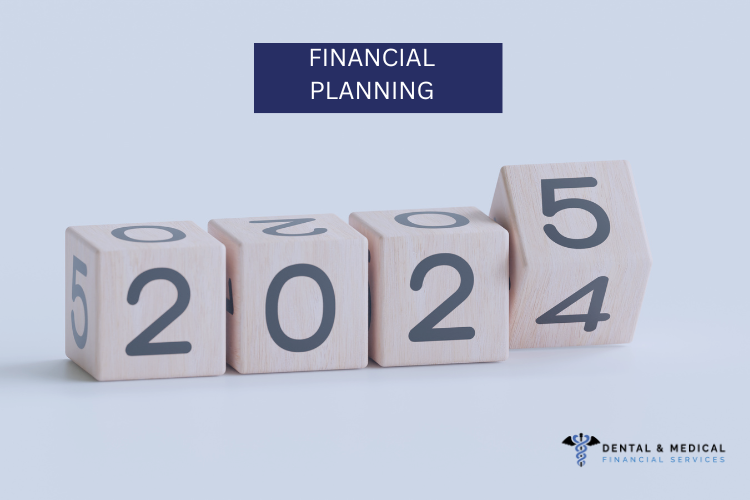 Financial Planning for 2025 | Dental & Medical Financial